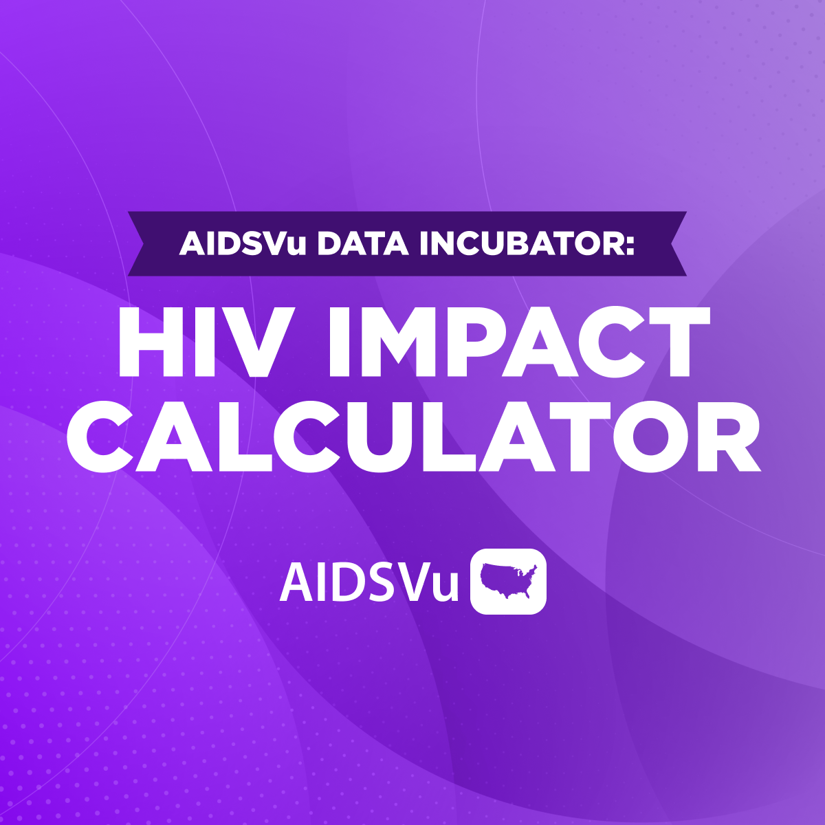 AIDSVu - Understanding HIV where you live.... HIV Testing, Data Maps